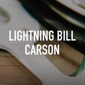 Lightning Bill Carson - Rotten Tomatoes