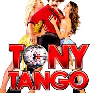 Tony Tango - Rotten Tomatoes