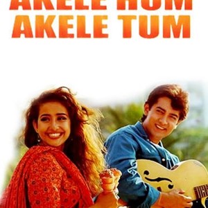 Akele Hum Akele Tum - Rotten Tomatoes