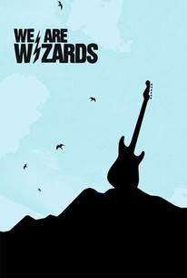 We Are Wizards | Rotten Tomatoes