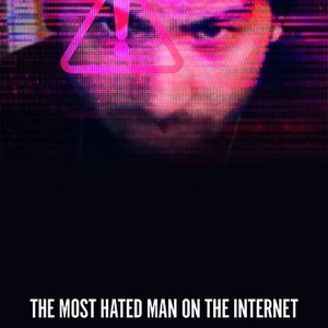 The Most Hated Man on the Internet - Rotten Tomatoes