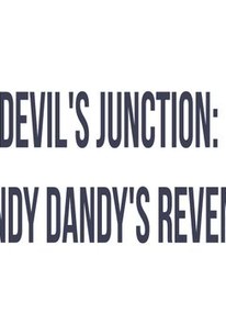 Devil's Junction: Handy Dandy's Revenge (2019) - Rotten Tomatoes