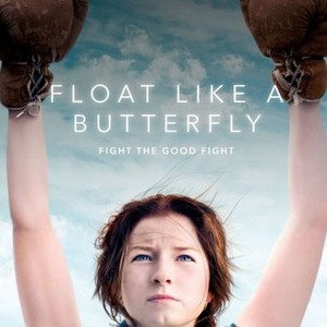 Float Like a Butterfly - Rotten Tomatoes