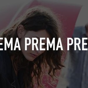 Prema Prema Prema - Rotten Tomatoes