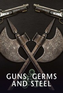 Guns, Germs and Steel: Season 1 | Rotten Tomatoes