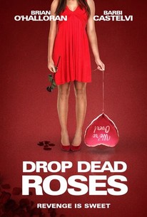 Drop Dead Roses - Rotten Tomatoes