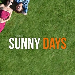 Sunny Days - Rotten Tomatoes