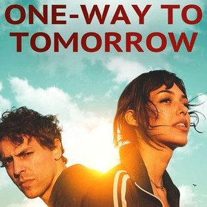One-Way to Tomorrow - Rotten Tomatoes