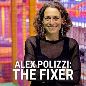 Alex Polizzi: The Fixer - Rotten Tomatoes