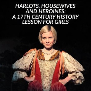 Harlots, Housewives and Heroines: A 17th Century History Lesson for ...