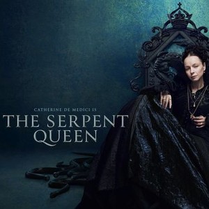 The Serpent Queen - Rotten Tomatoes