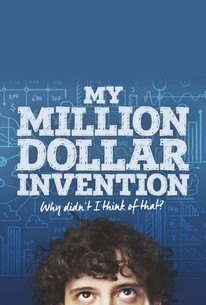 My Million Dollar Invention: Season 1 | Rotten Tomatoes
