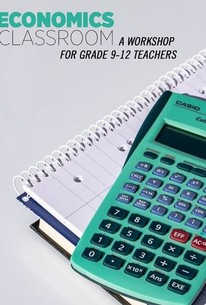 Economics Classroom: A Workshop for Grade 9-12 Teachers | Rotten Tomatoes