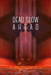 Dead Slow Ahead | Rotten Tomatoes