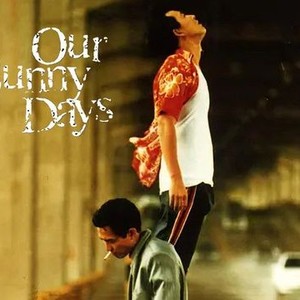 Our Sunny Days - Rotten Tomatoes