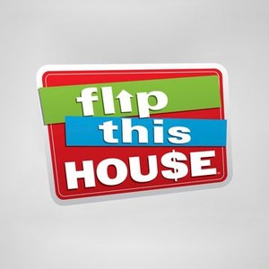 Flip This House: Season 1, Episode 4 - Rotten Tomatoes