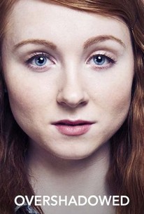 Overshadowed | Rotten Tomatoes