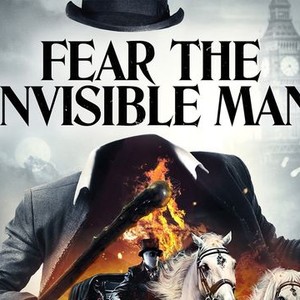 Fear the Invisible Man - Rotten Tomatoes