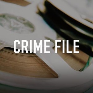Crime File - Rotten Tomatoes