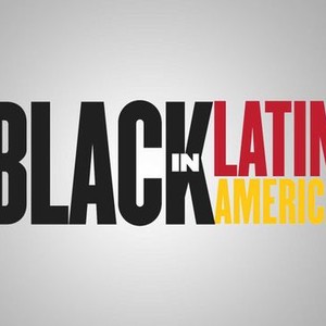 Black in Latin America - Rotten Tomatoes