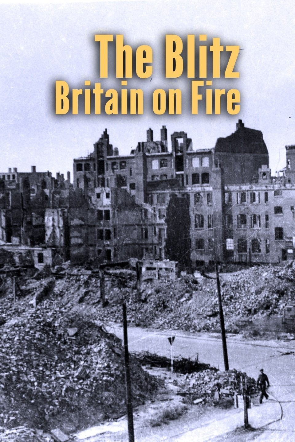 The Blitz: Britain On Fire - Rotten Tomatoes