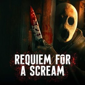 Requiem for a Scream - Rotten Tomatoes