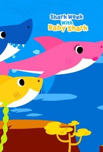 Shark Week With Baby Shark: Season 1, Episode 1 | Rotten Tomatoes