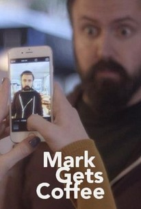 Mark Gets Coffee | Rotten Tomatoes