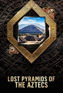 Lost Pyramids of the Aztecs - Rotten Tomatoes