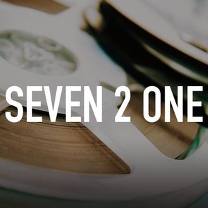 Seven 2 One - Rotten Tomatoes