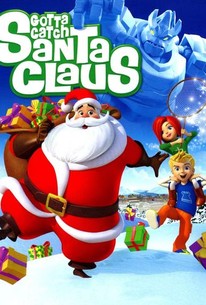 Gotta Catch Santa Claus | Rotten Tomatoes
