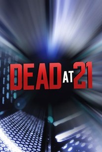 Dead at 21 - Rotten Tomatoes