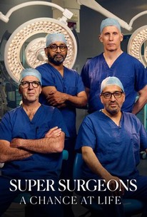 Super Surgeons: A Chance at Life | Rotten Tomatoes