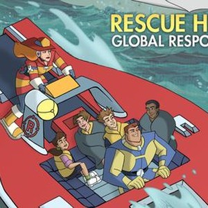 Rescue Heroes: Global Response Team - Rotten Tomatoes