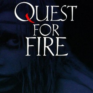 Quest for Fire - Rotten Tomatoes