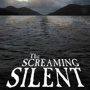 The Screaming Silent - Rotten Tomatoes