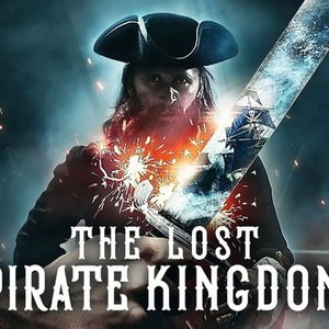 The Lost Pirate Kingdom - Rotten Tomatoes
