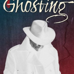 Ghosting - Rotten Tomatoes