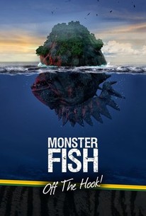 Monster Fish: Off The Hook! | Rotten Tomatoes