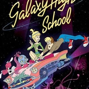 Galaxy High School - Rotten Tomatoes