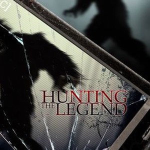 Hunting the Legend - Rotten Tomatoes