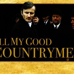 All My Good Countrymen - Rotten Tomatoes