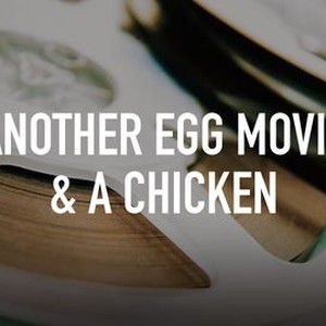 Another Egg Movie & A Chicken - Rotten Tomatoes
