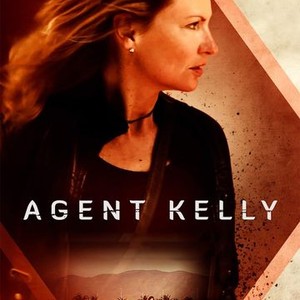 Agent Kelly - Rotten Tomatoes