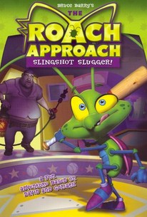 The Roach Approach: Slingshot Slugger! (2005) - Rotten Tomatoes