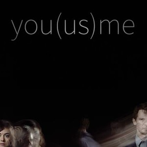 You (Us) Me - Rotten Tomatoes