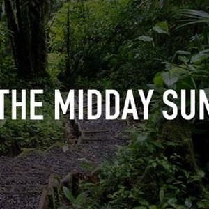 The Midday Sun - Rotten Tomatoes