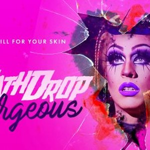 Death Drop Gorgeous - Rotten Tomatoes