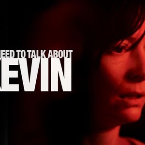 We Need to Talk About Kevin - Rotten Tomatoes