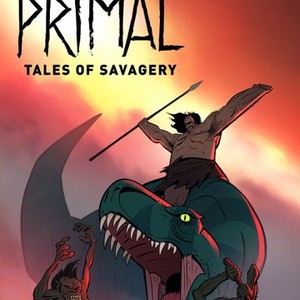 Primal: Tales of Savagery - Rotten Tomatoes